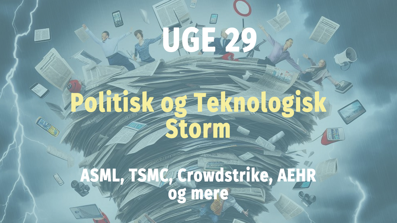 Uge 29 - Politisk og Teknologisk Storm - NewDeal Invest