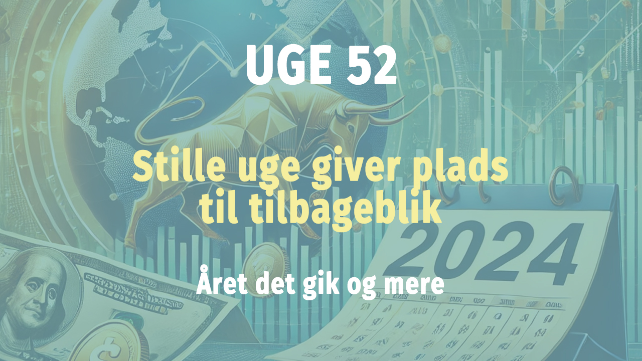 Uge 52 - Stille uge giver plads til tilbageblik - NewDeal Invest