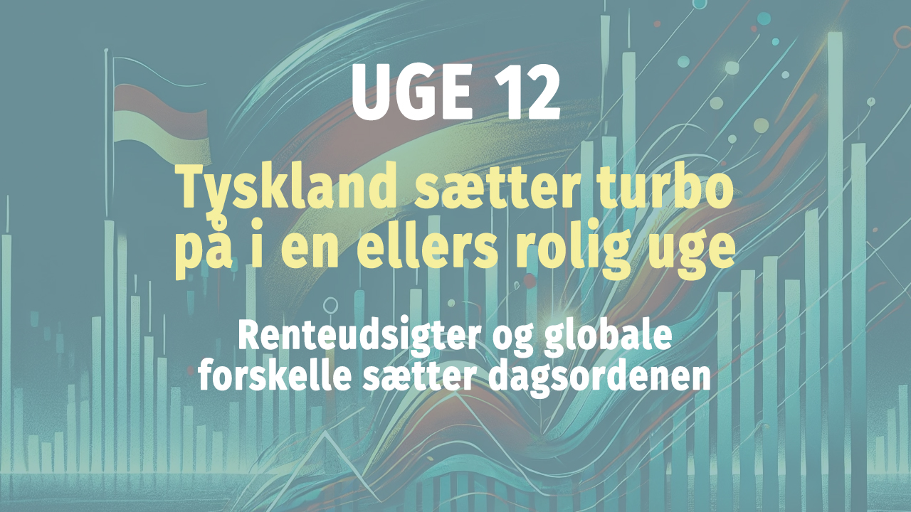 Uge 12 - Tyskland sætter turbo på i en ellers rolig uge - NewDeal Invest
